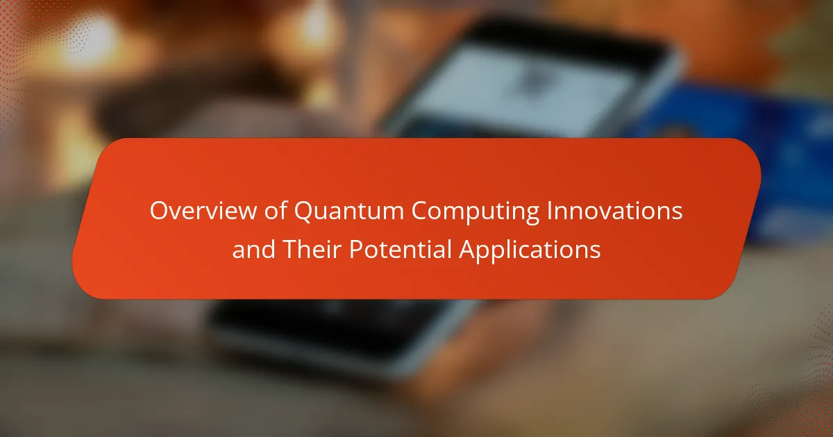 Overview of Quantum Computing Innovations and Their Potential ...